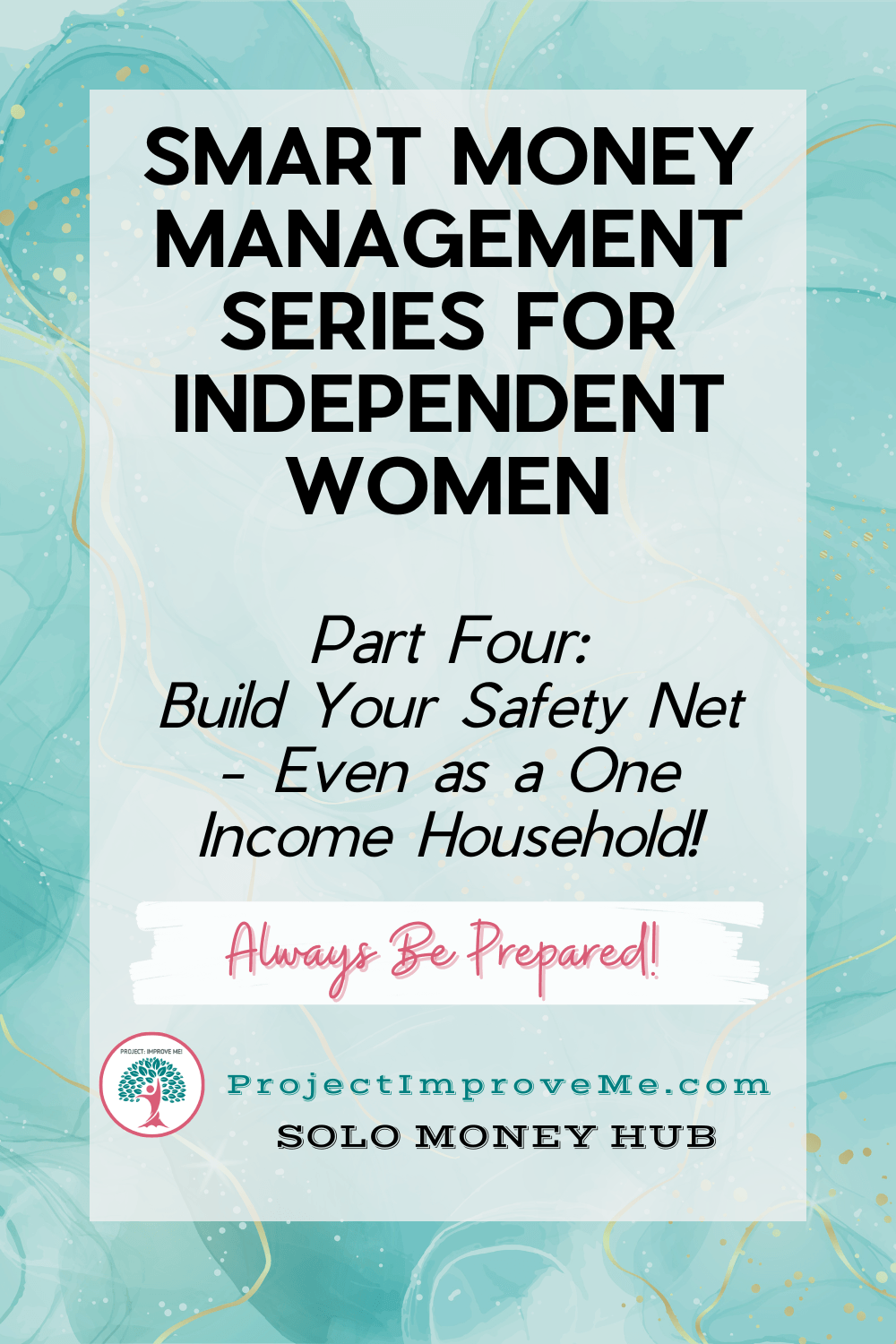 Step 4: Build a Financial Safety Net on One Income - Project: Improve Me!